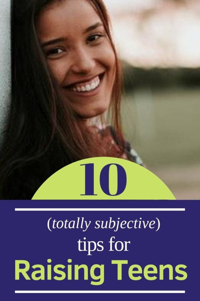 10 (Totally Subjective) Tips for Raising Well-Adjusted Teenagers ...