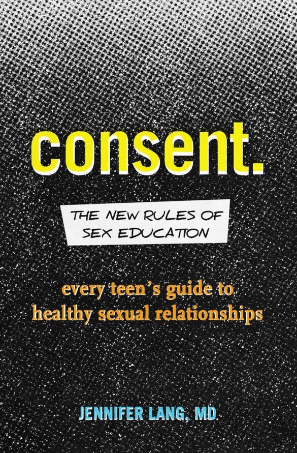 Teens and Sexual Consent: 8 Steadfast Rules They Need to Know - Raising ...