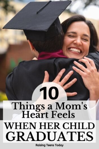 10 Things A Mom S Heart Feels When Her Child Graduates Raising Teens