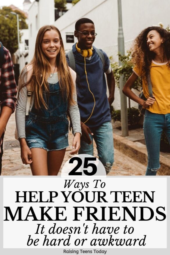 25 Tips to Help Your Teen Make Friends: It Doesn't Have to Be Hard ...