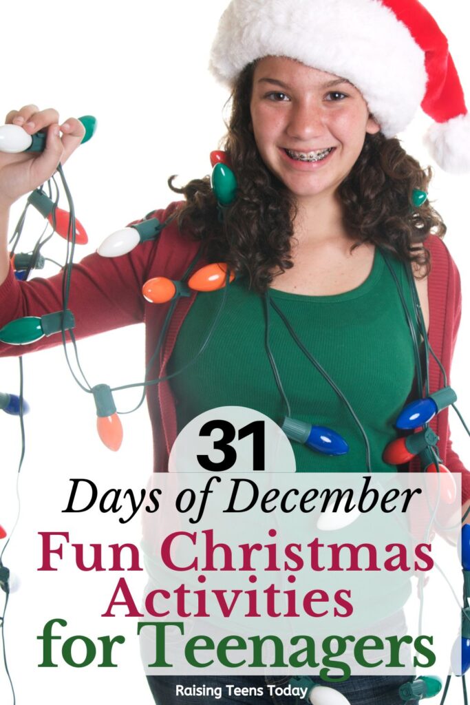 December Countdown: 31 Christmas Activities for Teens (That Won't Make ...