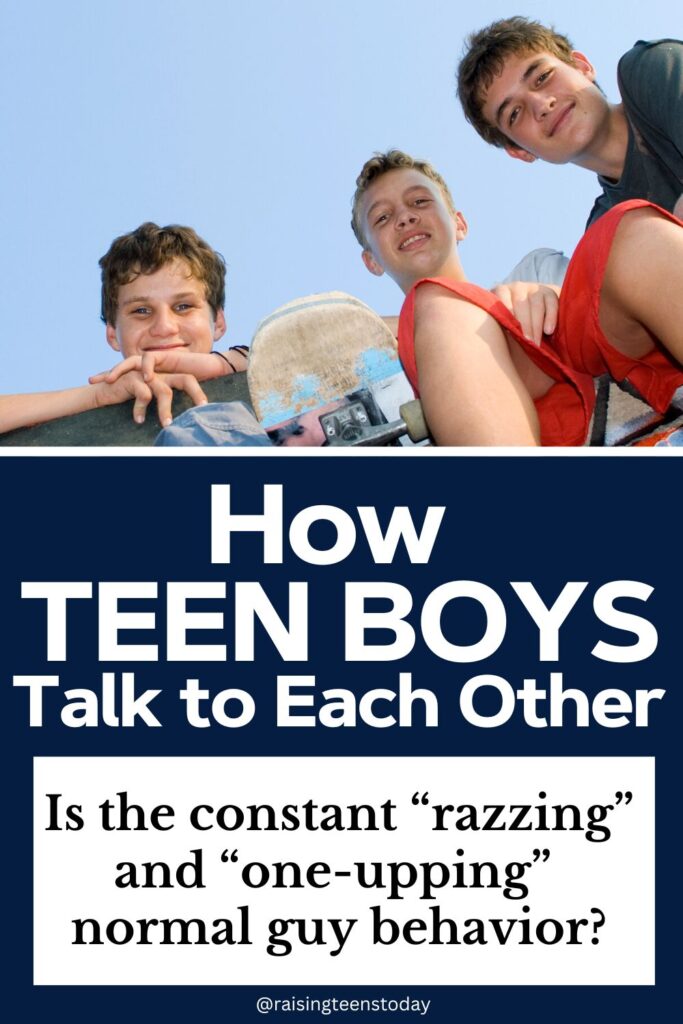 How Teen Boys Talk To Each Other: Is the Constant "Razzing" Normal ...
