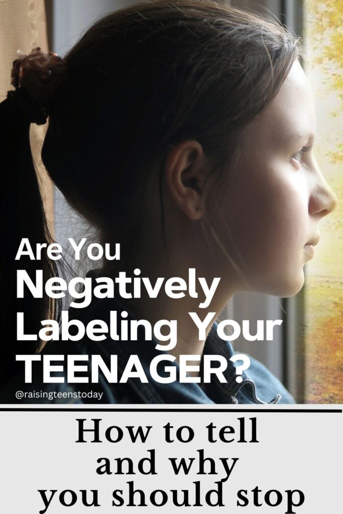 Are You Negatively Labeling Your Teen? Here's How to Tell and Why You ...