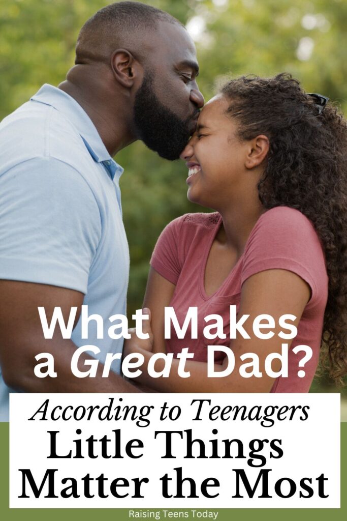 What Makes a Great Dad? According to Teens It's the Little Things That ...